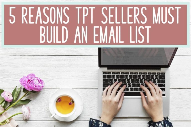 5 Reasons TPT Sellers Must Build An Email List - Think Tank Teacher