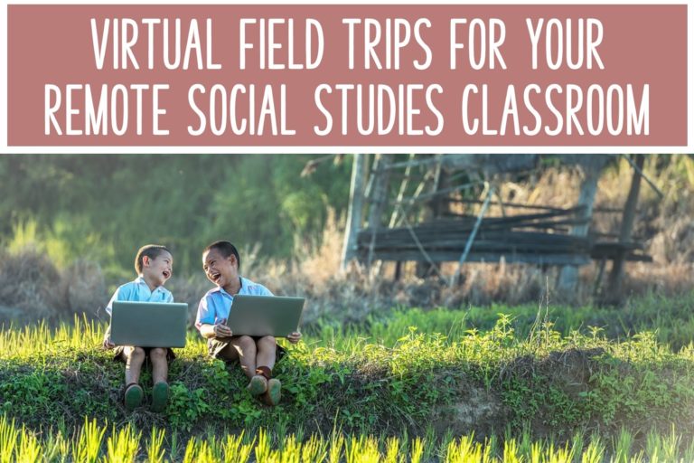 Virtual Field Trips for your Remote Social Studies Classroom
