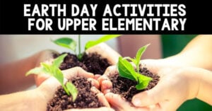 Earth Day Activities for Upper Elementary - Think Tank Teacher