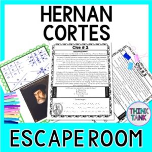 Hernan Cortes ESCAPE ROOM: Explorers - Aztec Empire - Think Tank Teacher
