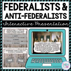 Federalists & Anti-Federalists Interactive Google Slides™