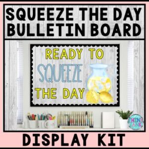 Think Tank Teacher Squeeze the day Bulletin Board