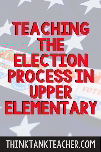 Teaching the Election Process in Upper Elementary