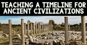 Tips for Teaching a Timeline for Ancient Civilizations