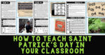 How to Teach Saint Patrick's Day in Your Classroom - Think Tank Teacher